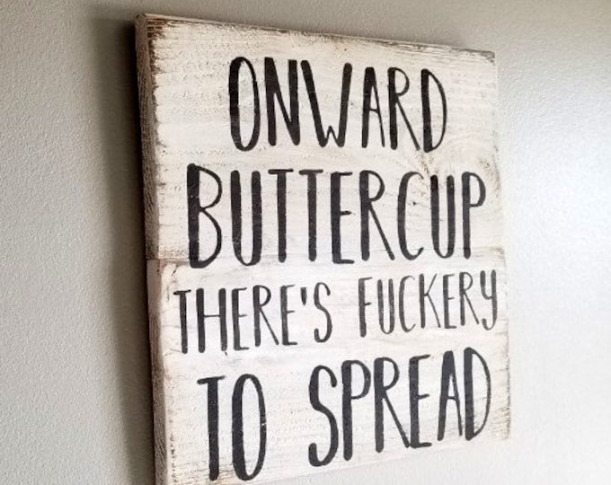 Onward Buttercup There's Fuckery to Spread .. Funny, Inappropriate ...