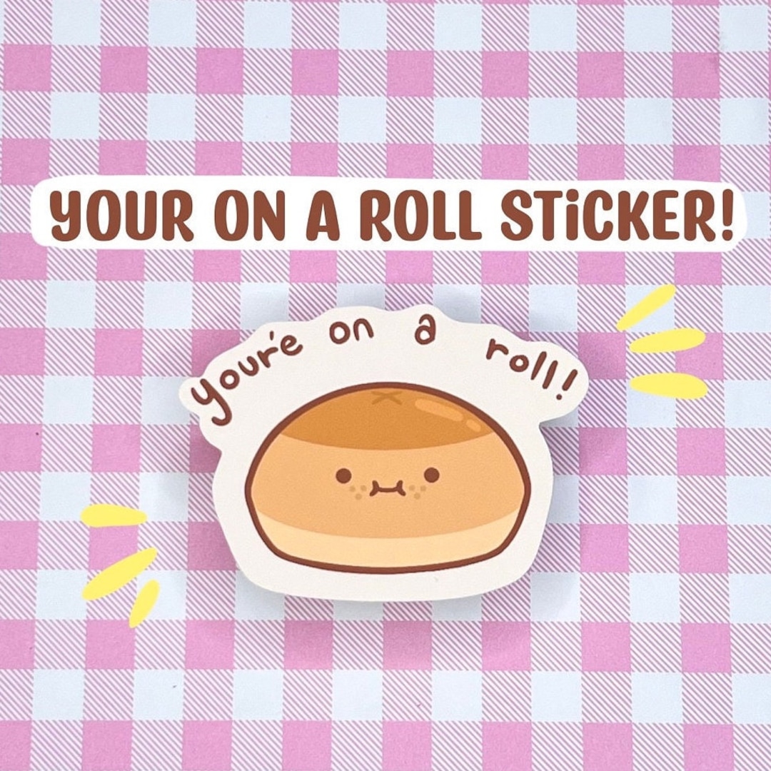 You’re on A Roll Sticker || Weatherproof Matte Sticker - Etsy