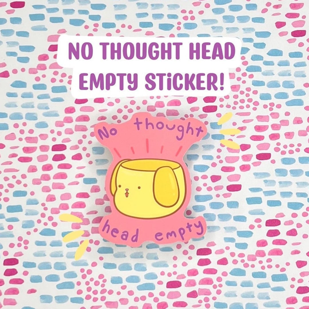 No Thought Head Empty Sticker Weatherproof Matte Sticker - Etsy
