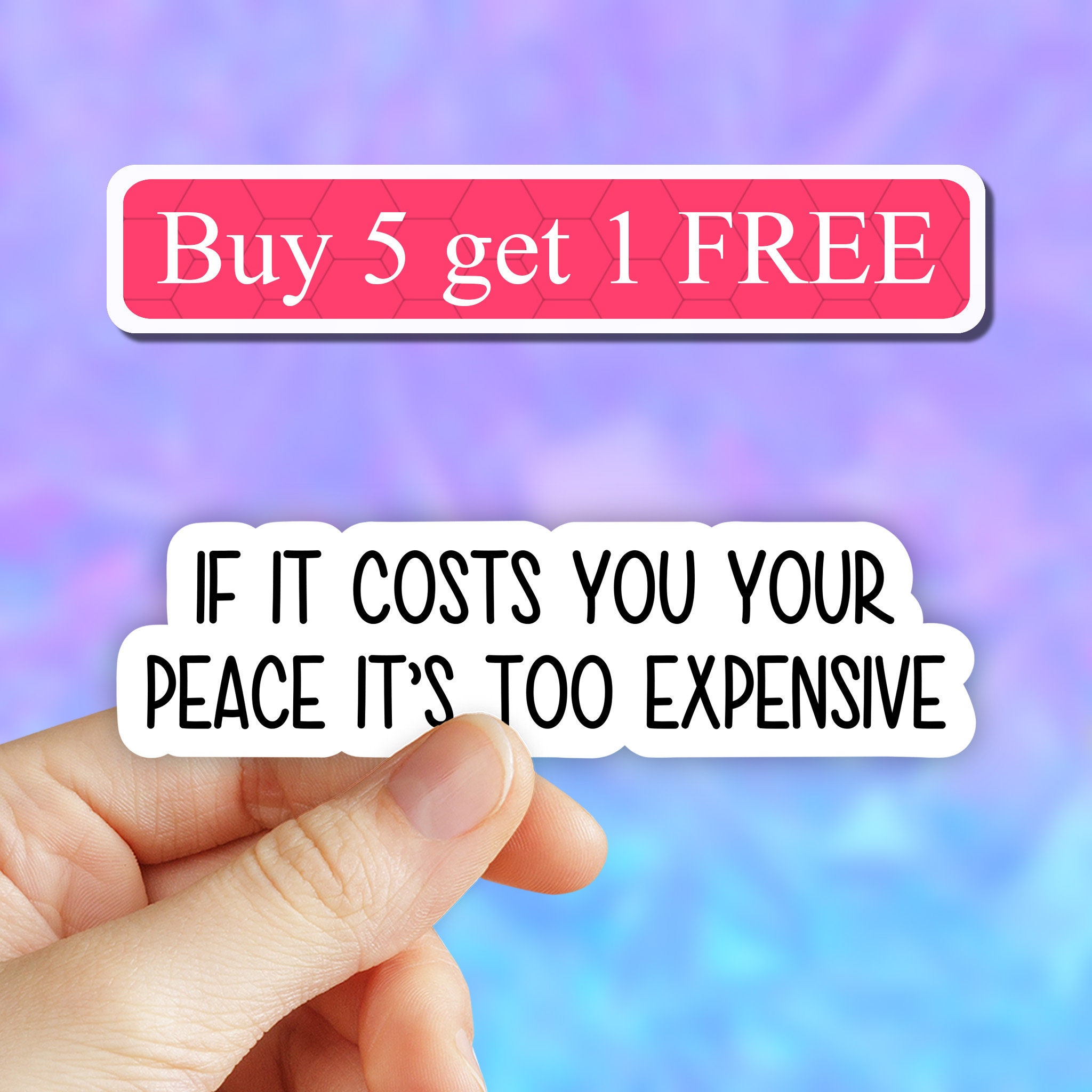 If it costs you your peace its too expensive sticker | Etsy