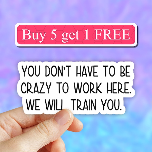 Crazy to Work Here - Etsy