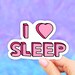 I Love Sleep Sticker Heart Sleep Stickers Vinyl Stickers | Etsy