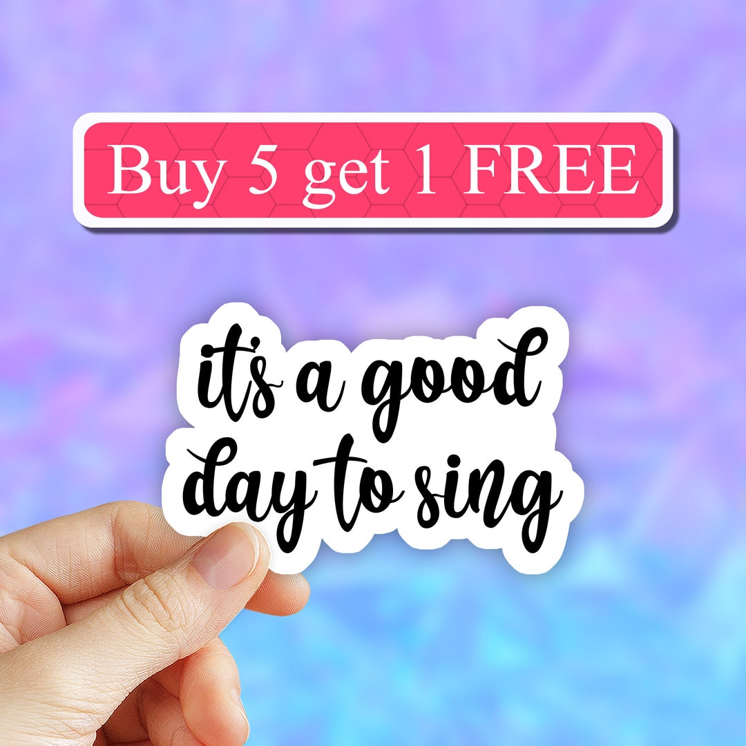 Its a Good Day to Sing Sticker, Singing Sticker, Music Sticker, Musical ...