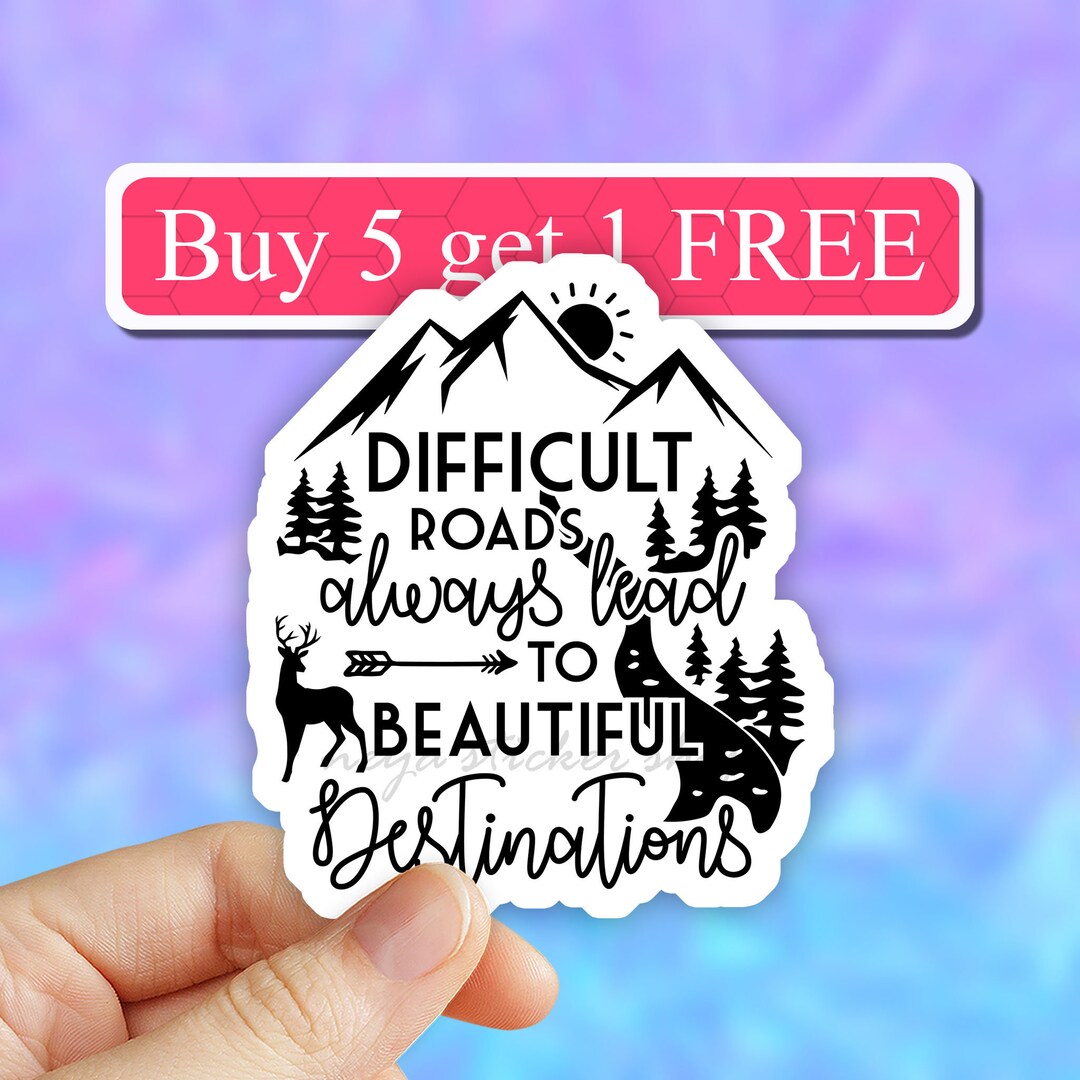 Difficult Roads Lead to Beautiful Destinations Vinyl Sticker ...