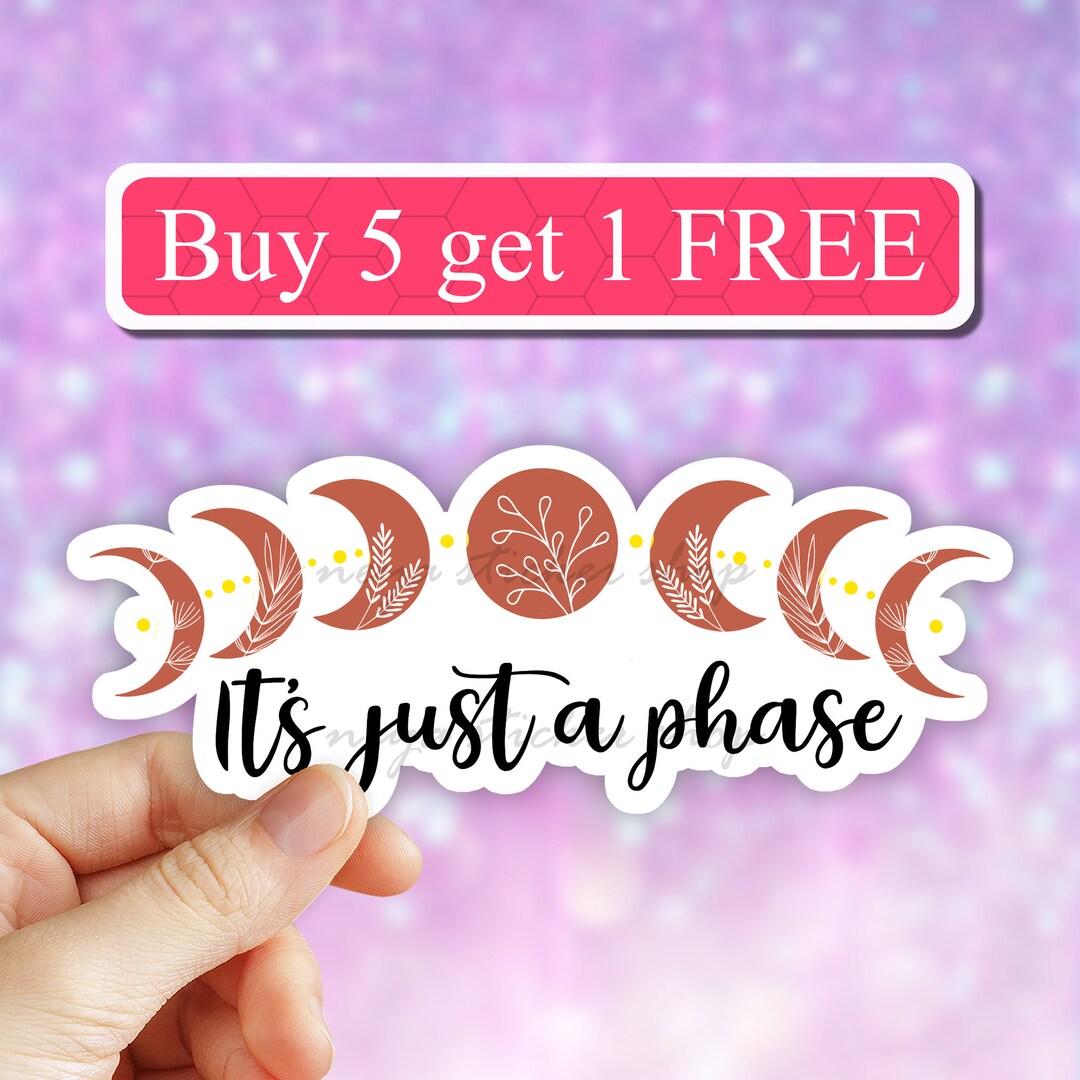 Its Just a Phase Moon Sticker, Moon Phase Stickers, Motivational ...