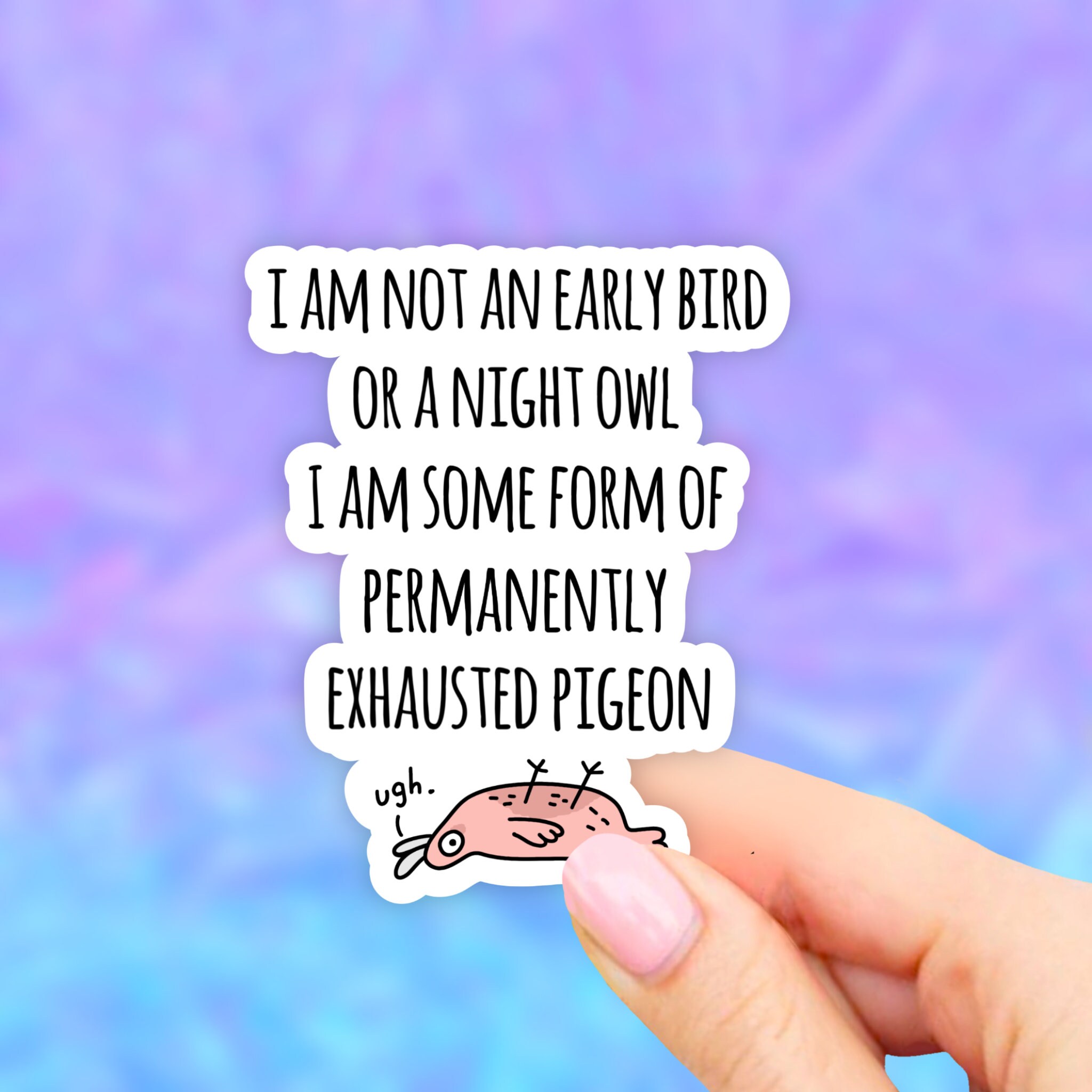 I Am Not an Early Bird or a Night Owl I Am Some Kind of - Etsy