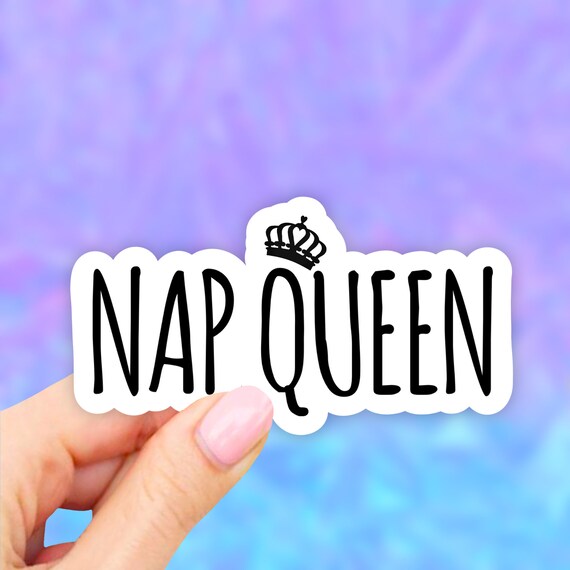 Nap Queen Sticker I Love Sleep Stickers Girl Power Sticker | Etsy
