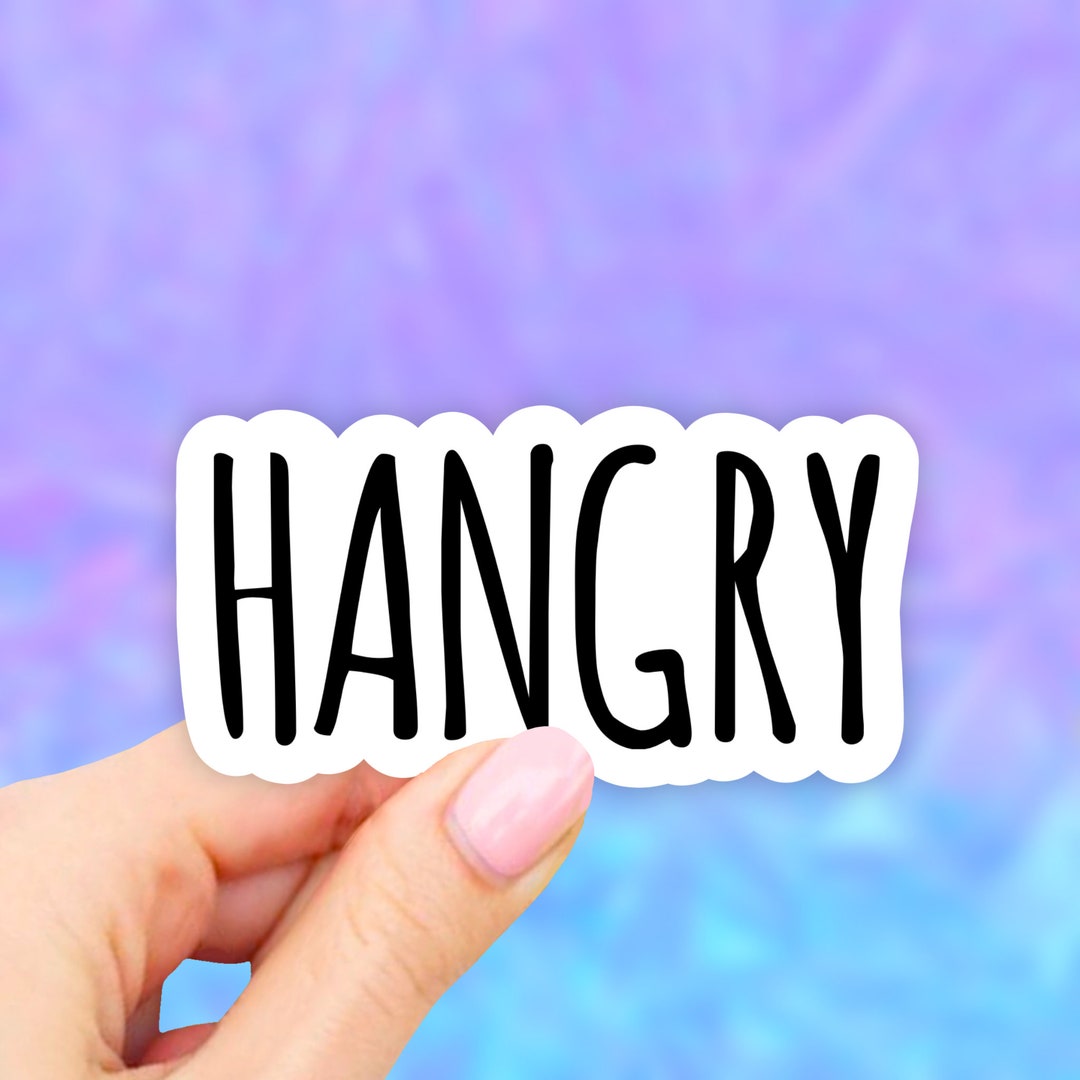 Hangry Sticker Laptop Decal Aesthetic Stickers Waterbottle - Etsy