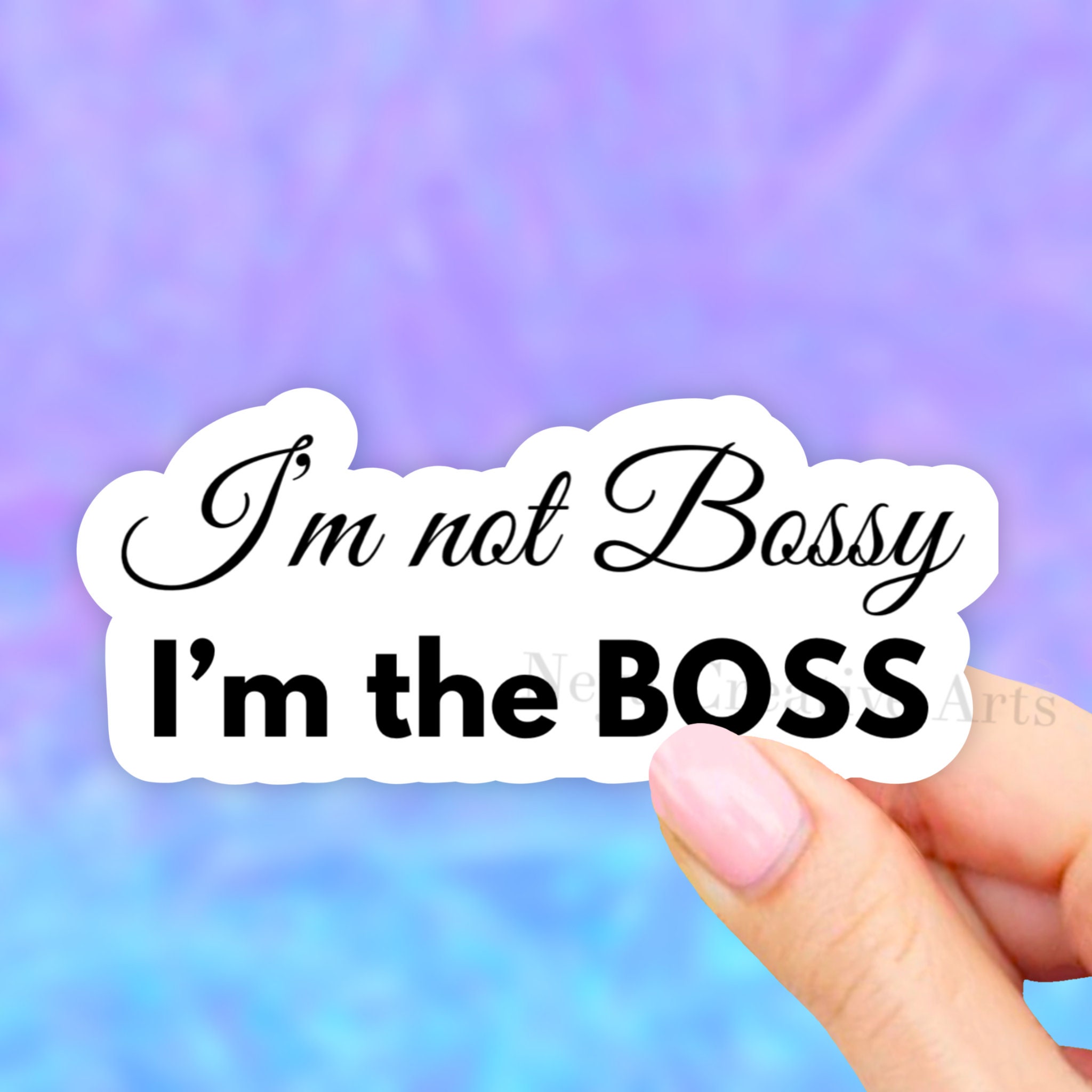 I'm Not Bossy I'm the Boss Sticker Femnist Vinyl | Etsy