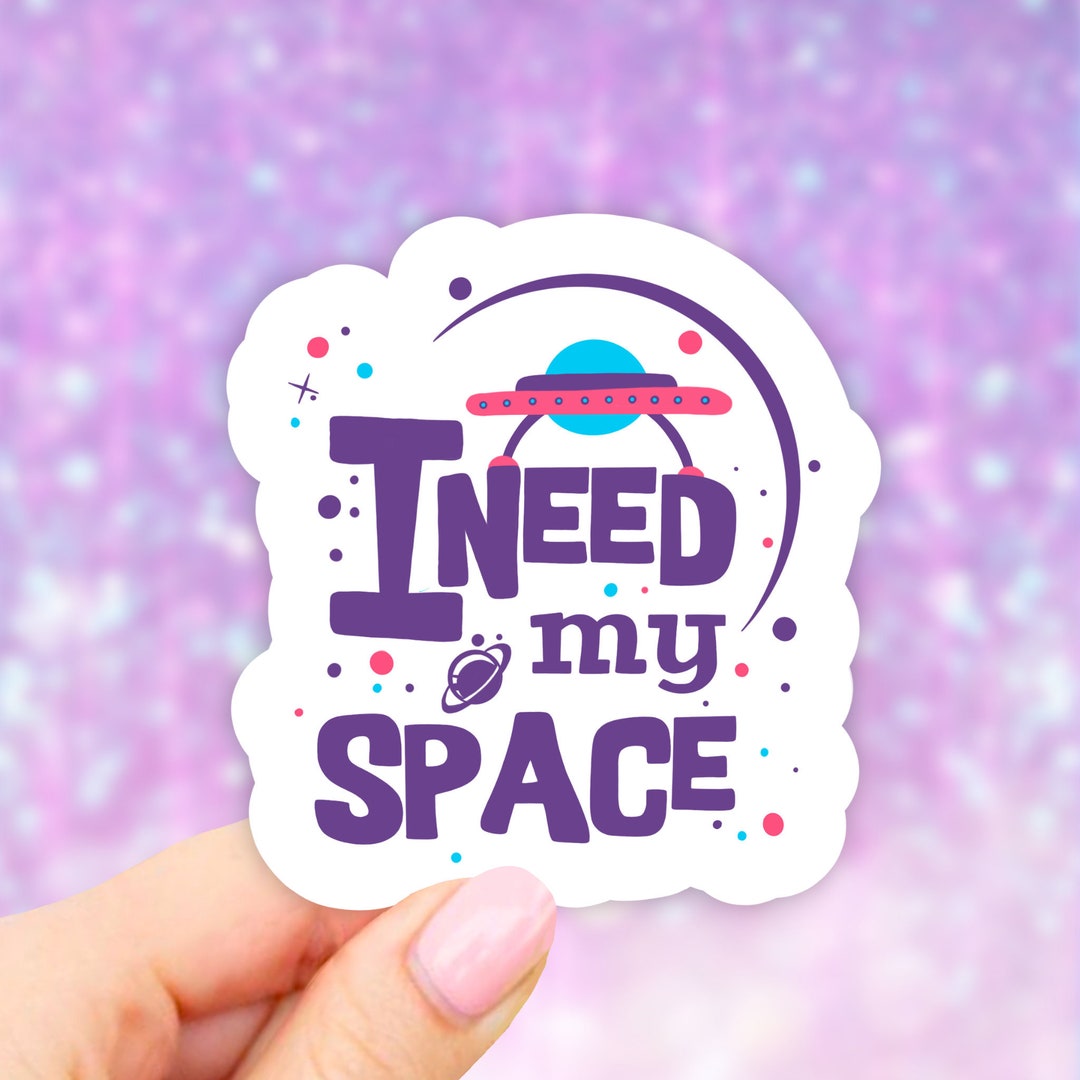 I Need My Space Sticker Vinyl Stickers VSCO Stickers Laptop - Etsy