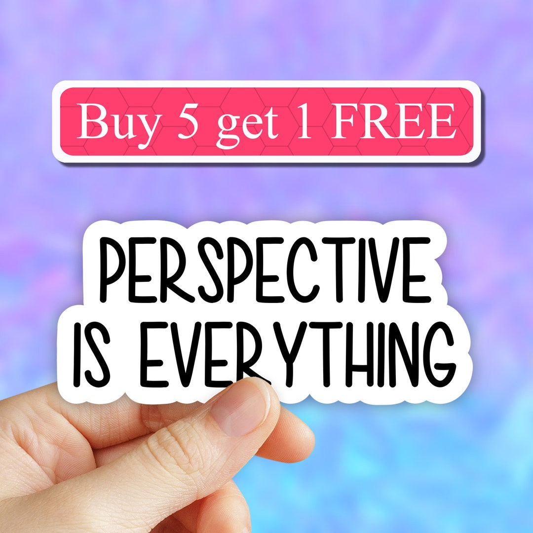 Perspective is Everything Sticker, Kindness Stickers, Motivational Be ...