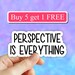 Perspective is Everything Sticker, Kindness Stickers, Motivational Be ...