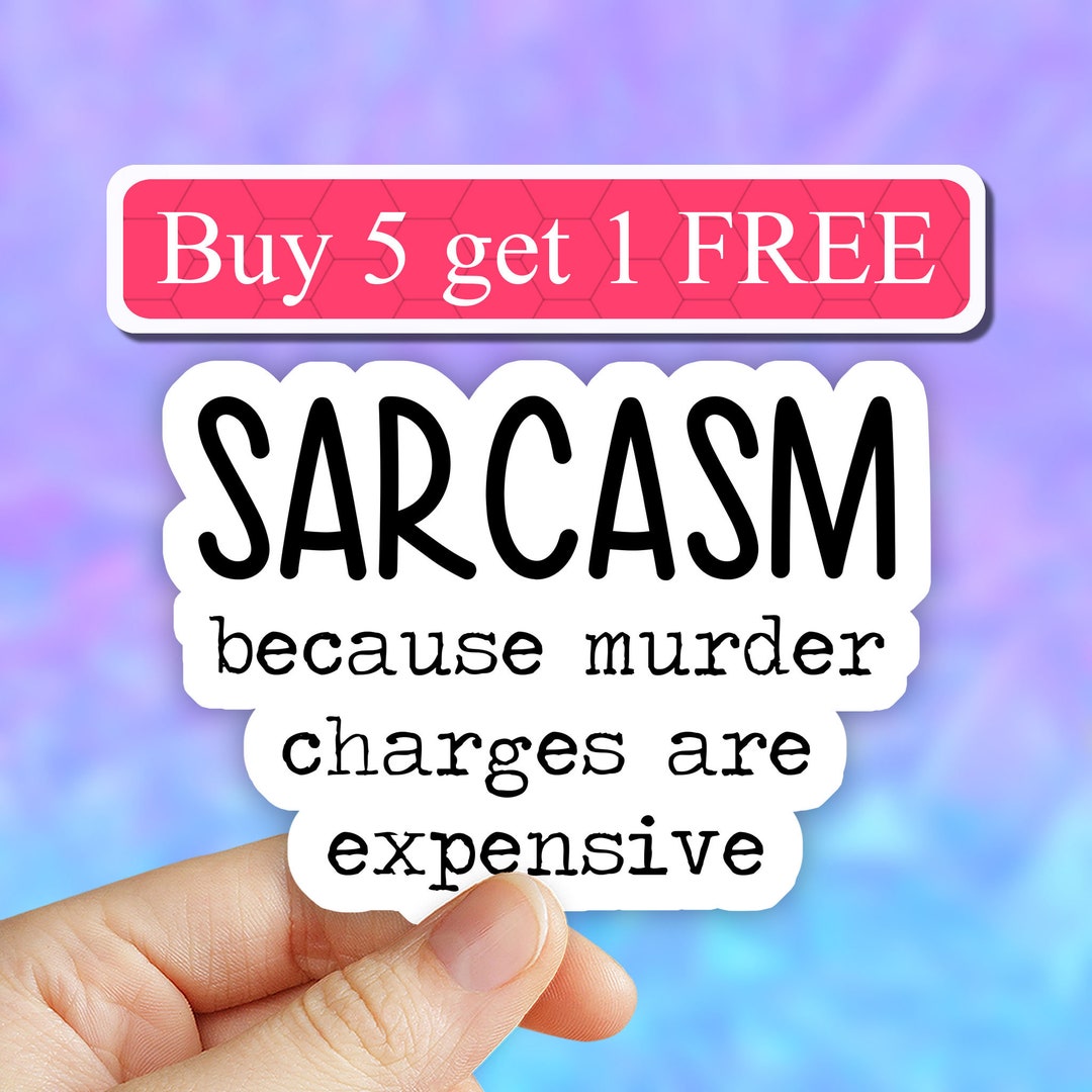 Sarcasm Sticker Funny Stickers Sarcastic Laptop Stickers Funny