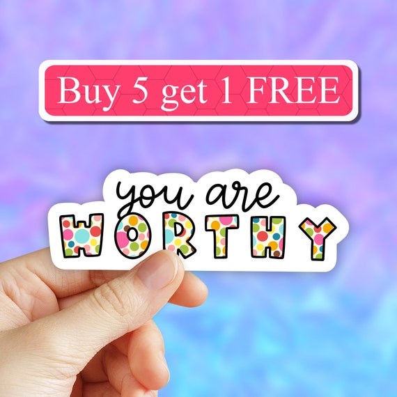 You Are Worthy Sticker Self Love Sticker Self Care Sticker - Etsy