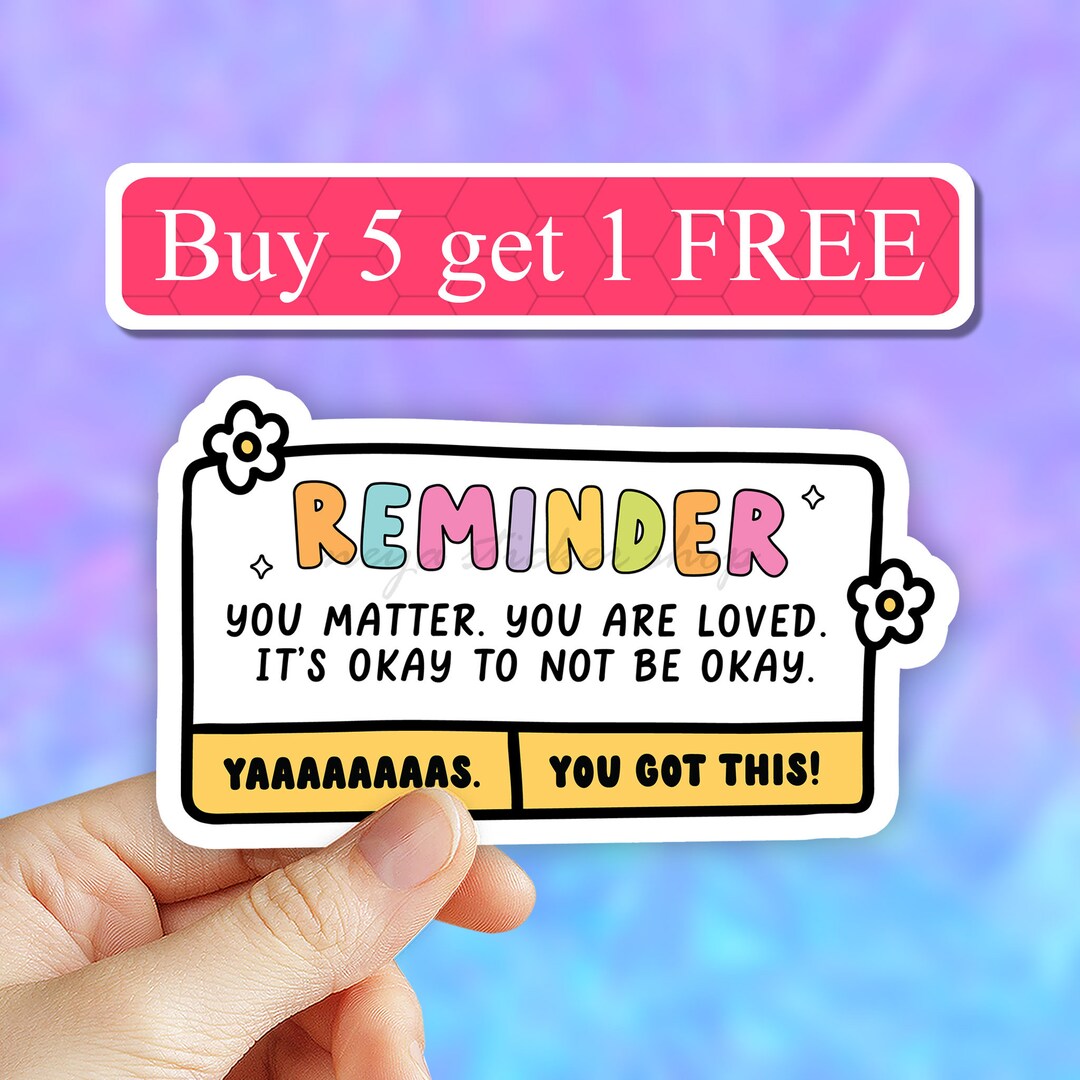 Positive Affirmations Reminder Sticker, You Matter, You Are Loved, It's ...