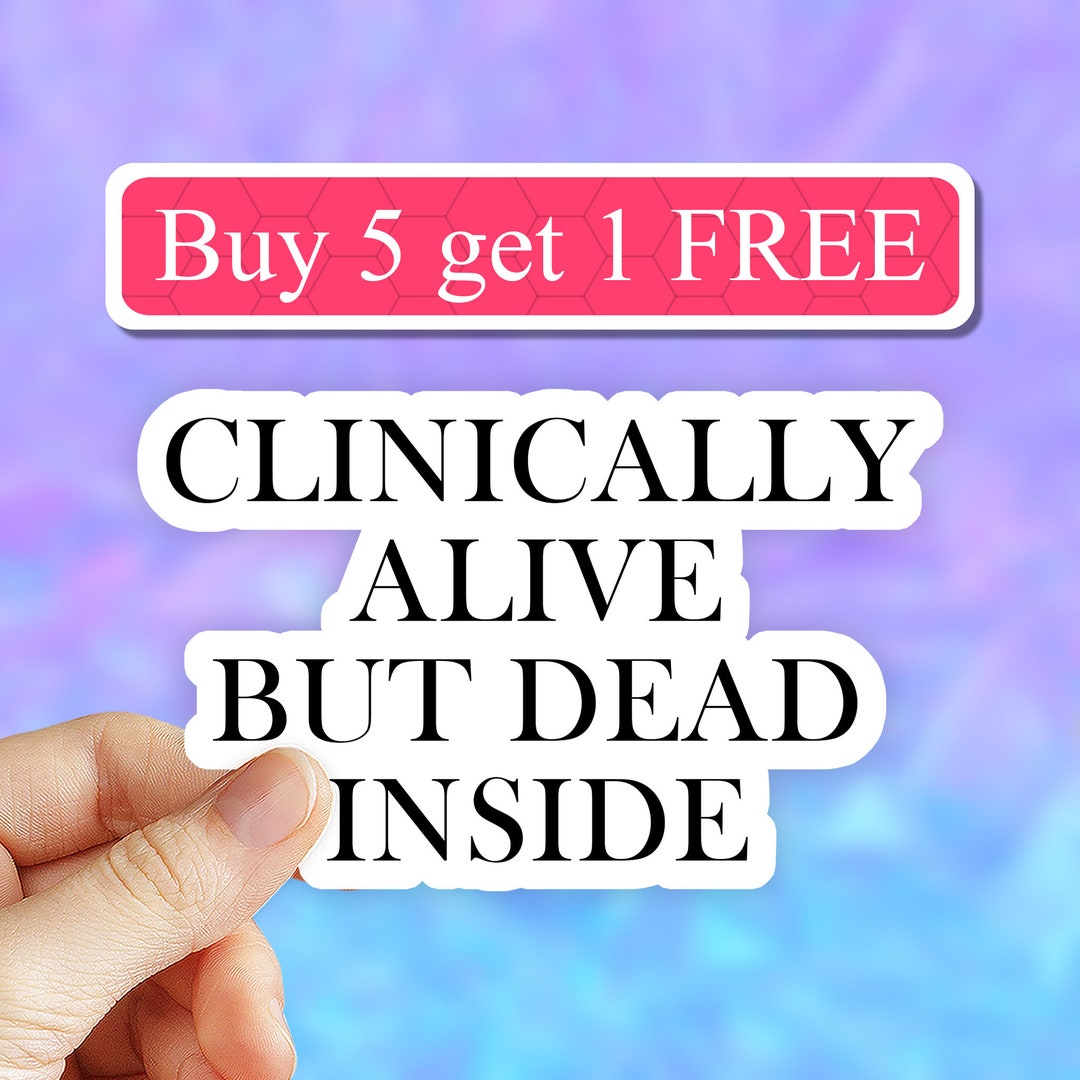 Clinically Alive but Dead Inside Sticker, Skeleton Sticker, Sarcastic ...