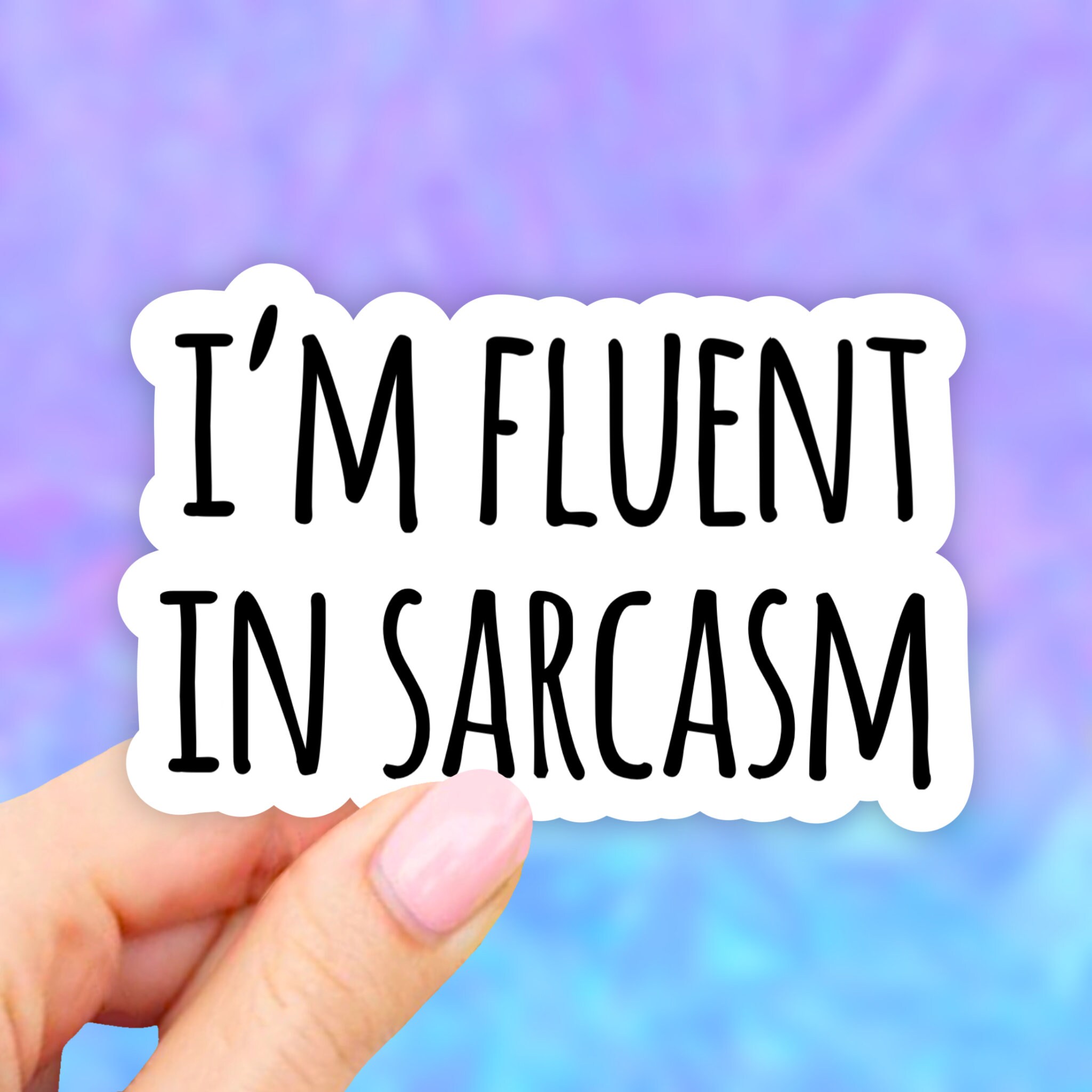 I'm Fluent in Sarcasm Sticker Sarcastic VSCO Stickers - Etsy