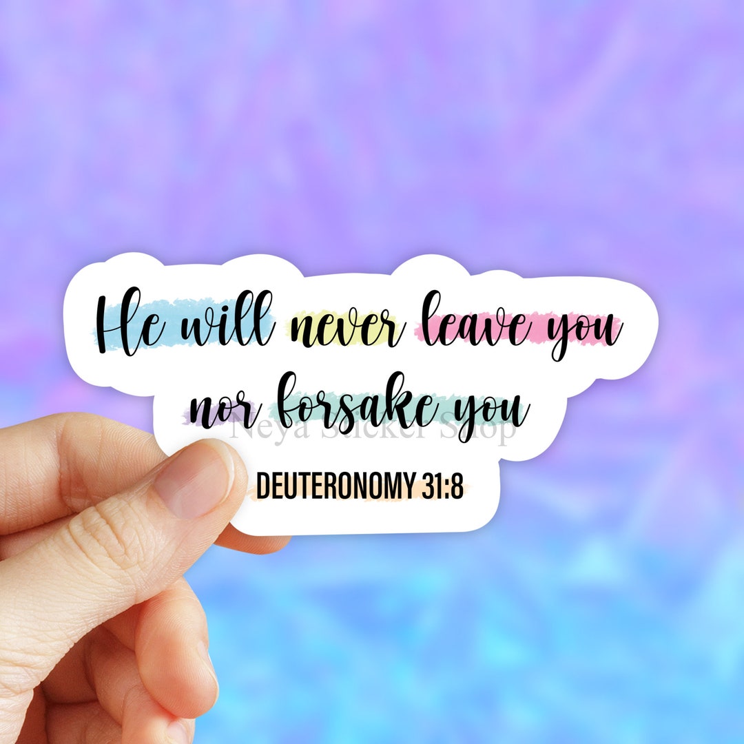 He Will Never Leave You nor Forsake You Sticker, Faith Stickers, Bible ...