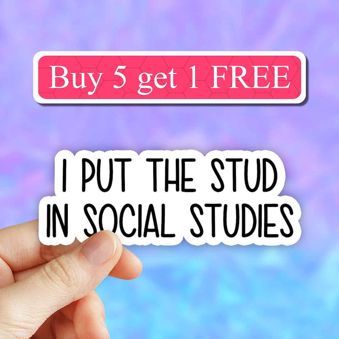I Put the Stud in Social Studies Sticker, History Sticker, Social ...