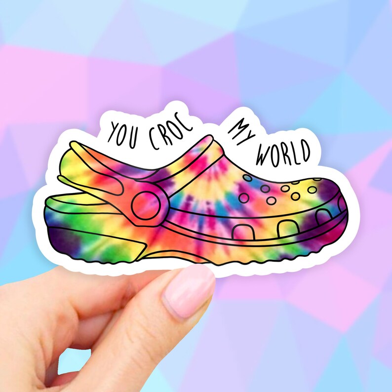 Tie Dye You Croc My World Sticker VSCO Stickers Aesthetic - Etsy