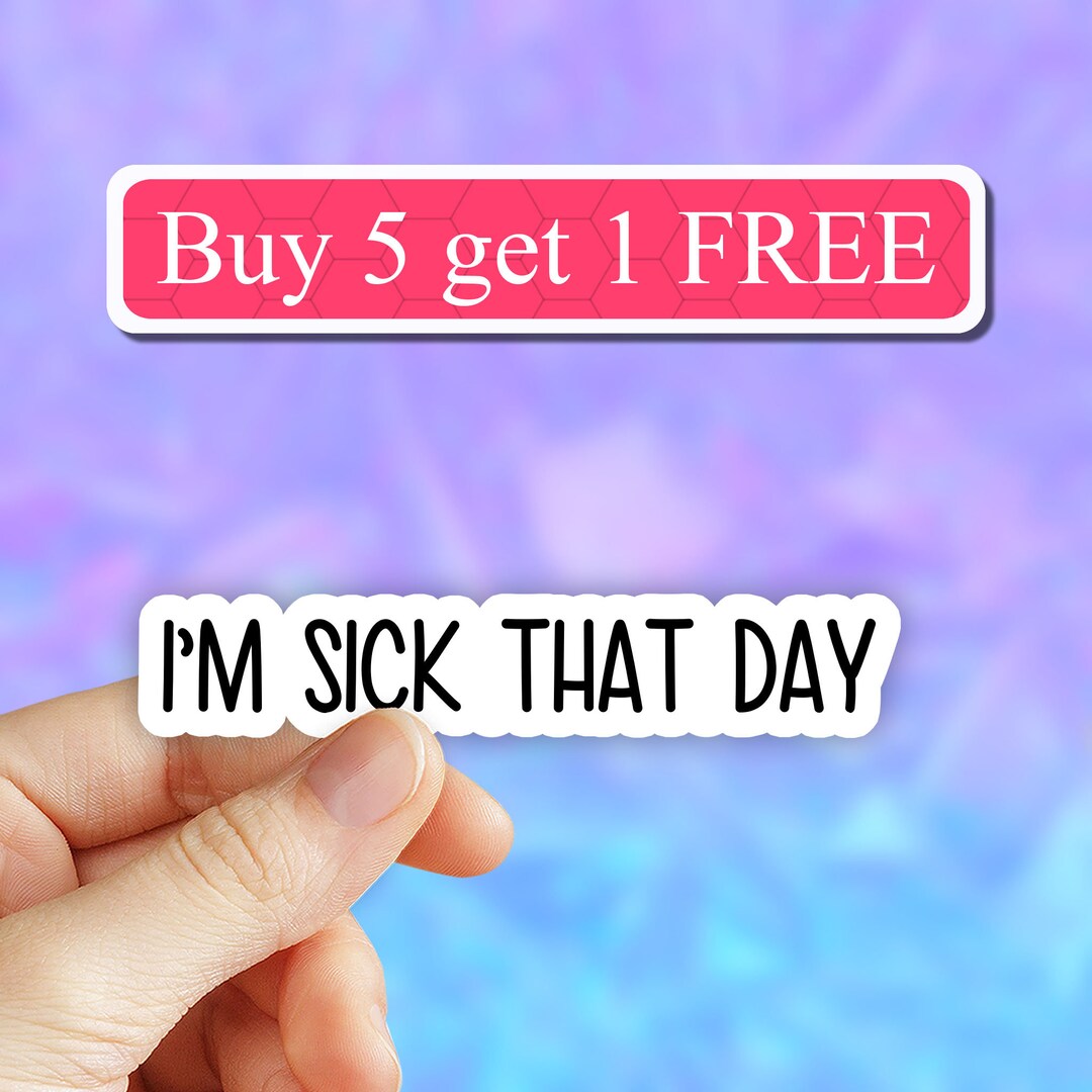 I'm Sick That Day Sticker Funny Sticker, Sarcastic Laptop Decals ...