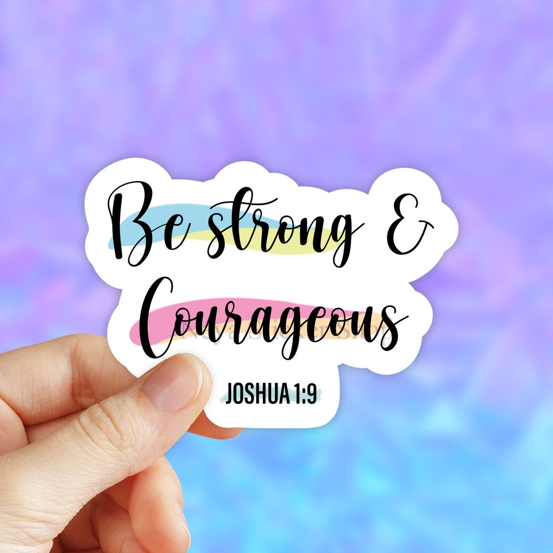 Be Strong and Courageous Sticker, Faith Stickers, Bible Verse Stickers ...
