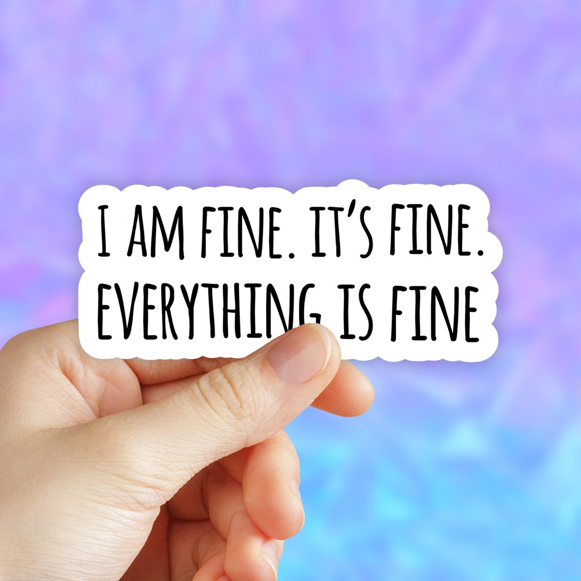 I am Fine Its Fine Everything is Fine Sticker i am fine | Etsy