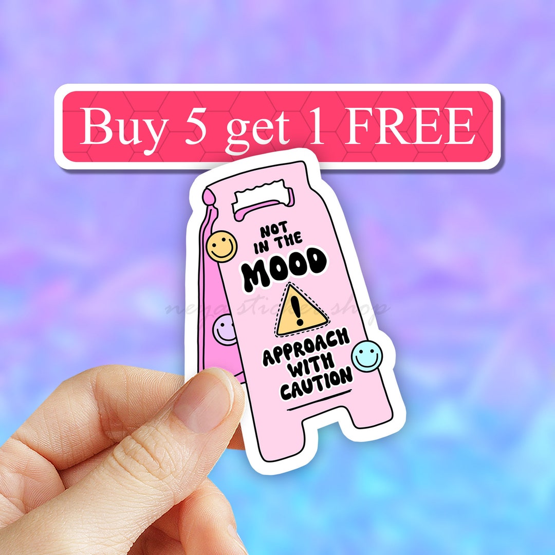 Not in the Mood Approach With Caution Sticker, Adulting Sticker ...