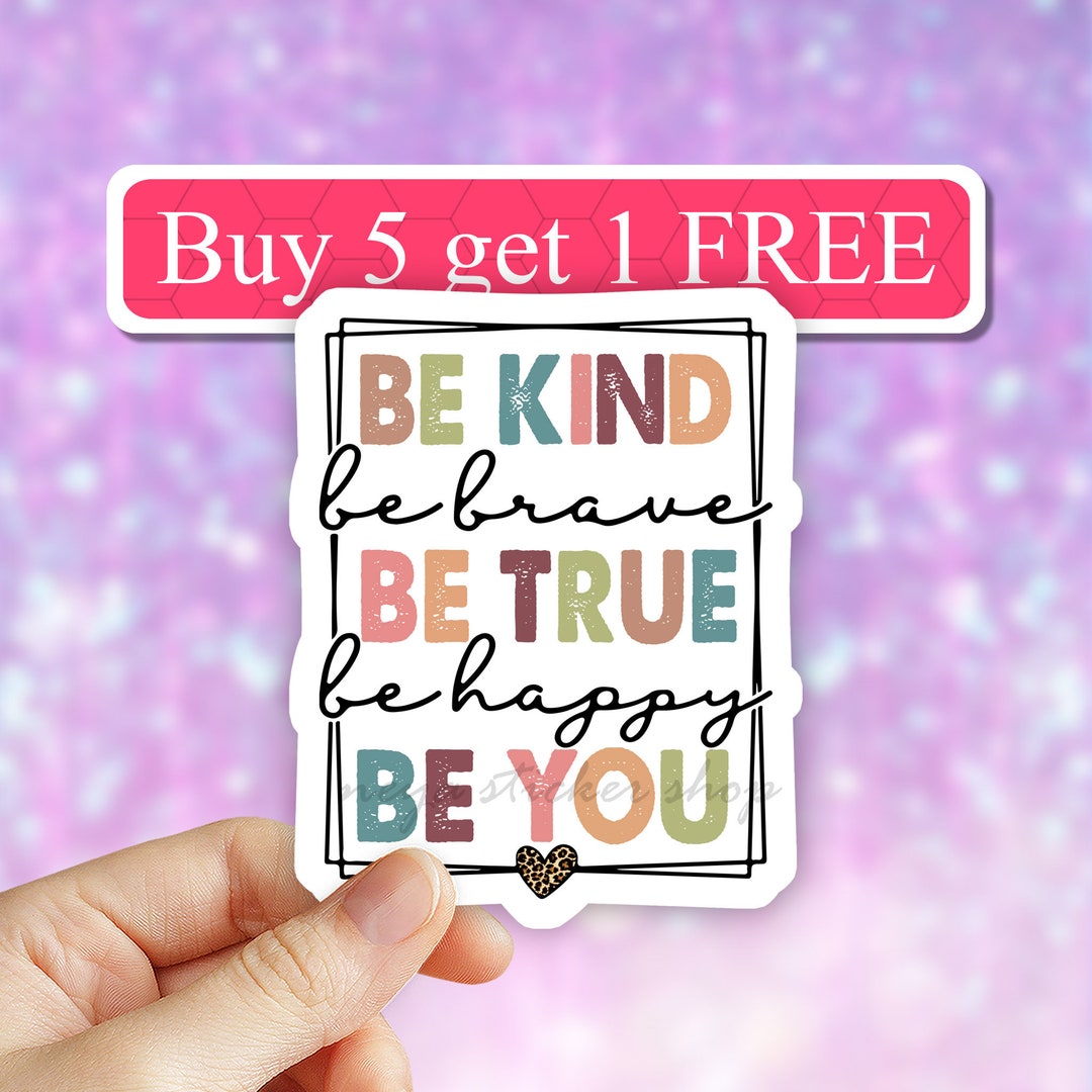 Be Kind, Be Brave, Be Happy Vinyl Sticker, Encouraging Decal, Mental ...