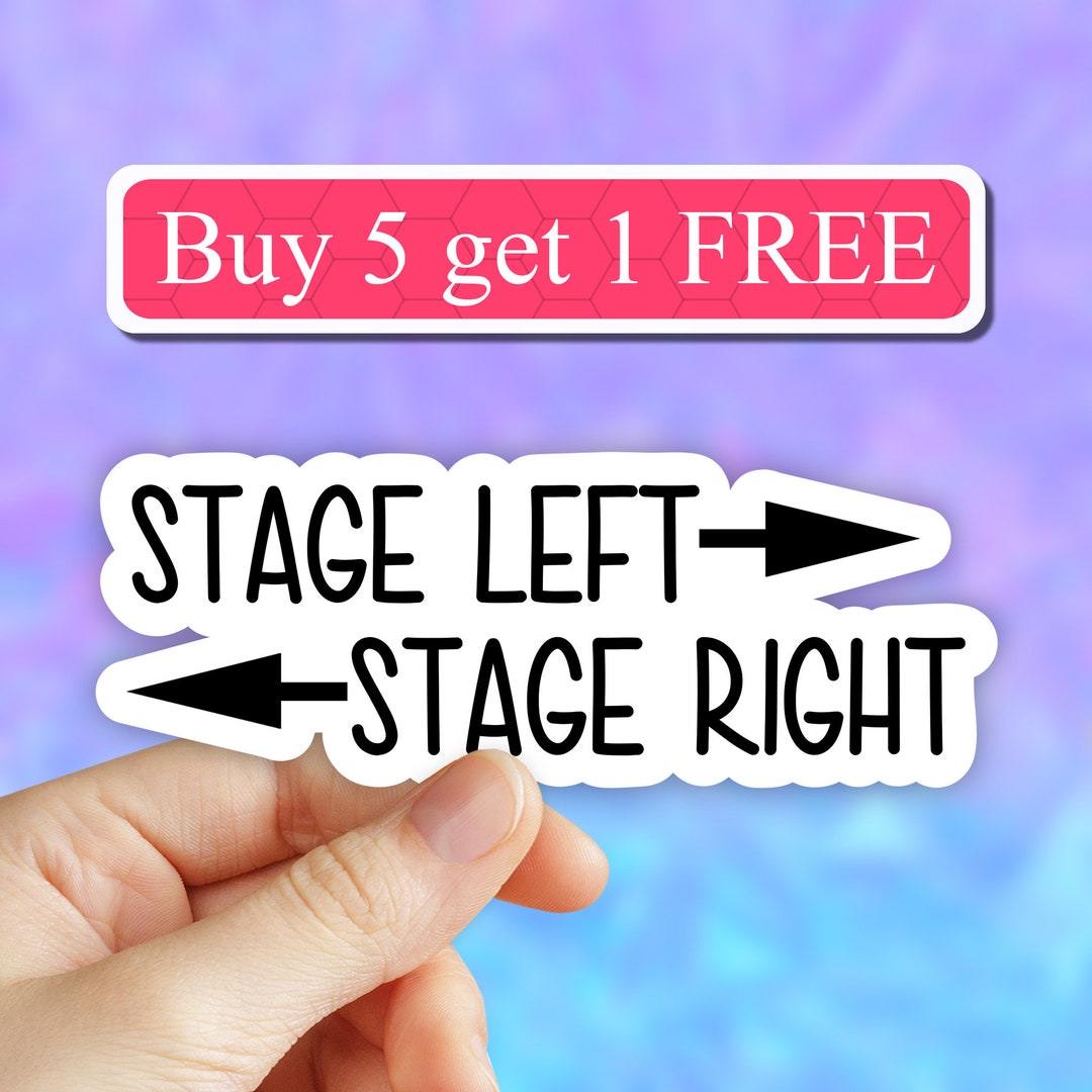 Stage Left Stage Right Sticker, Rehearsal Funny Sticker, Musical ...