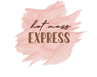 Hot Mess Express / SVG JPG PNG Clipart Graphic Sublimation Digital ...