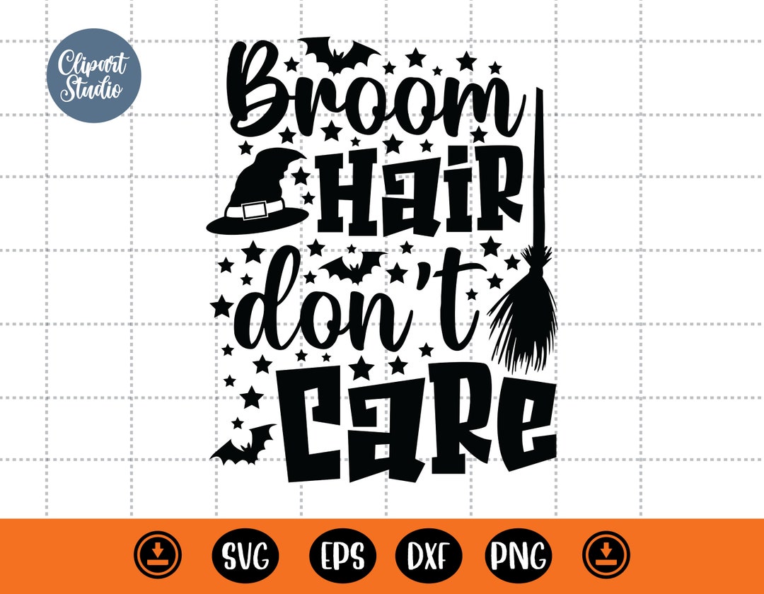 Broom Hair Don't Care Svg,halloween Shirt Svg,halloween Decor,funny ...