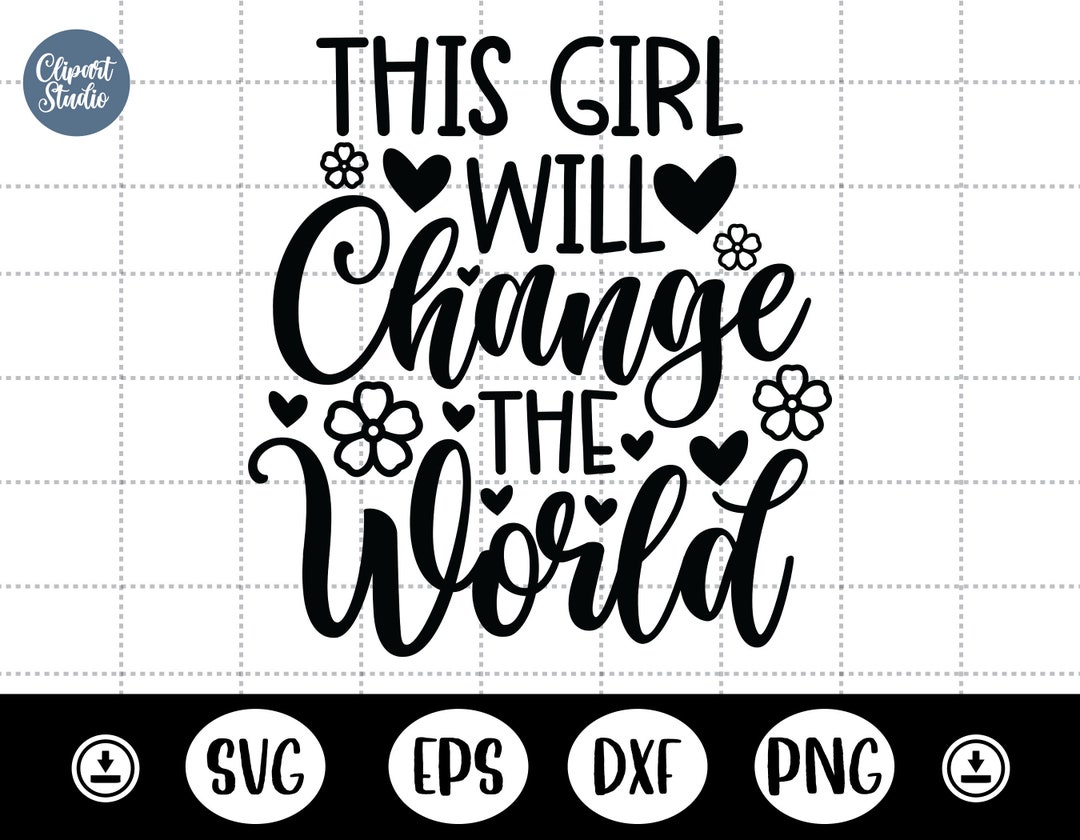 Esta chica cambiará el mundo SVG, Girl Leader svg, Boss Babe svg DXF ...