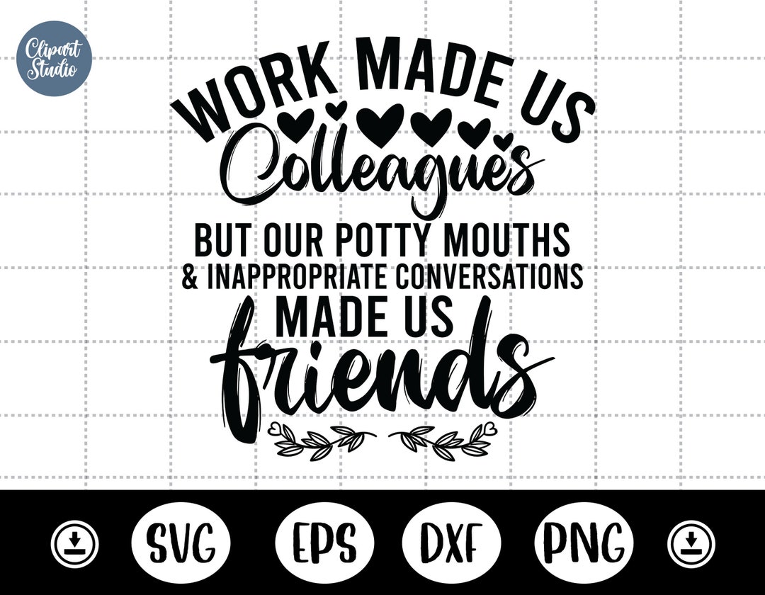 Work Made Us Colleague Svg,colleagues Gift,coworker Appreciation - DXF ...