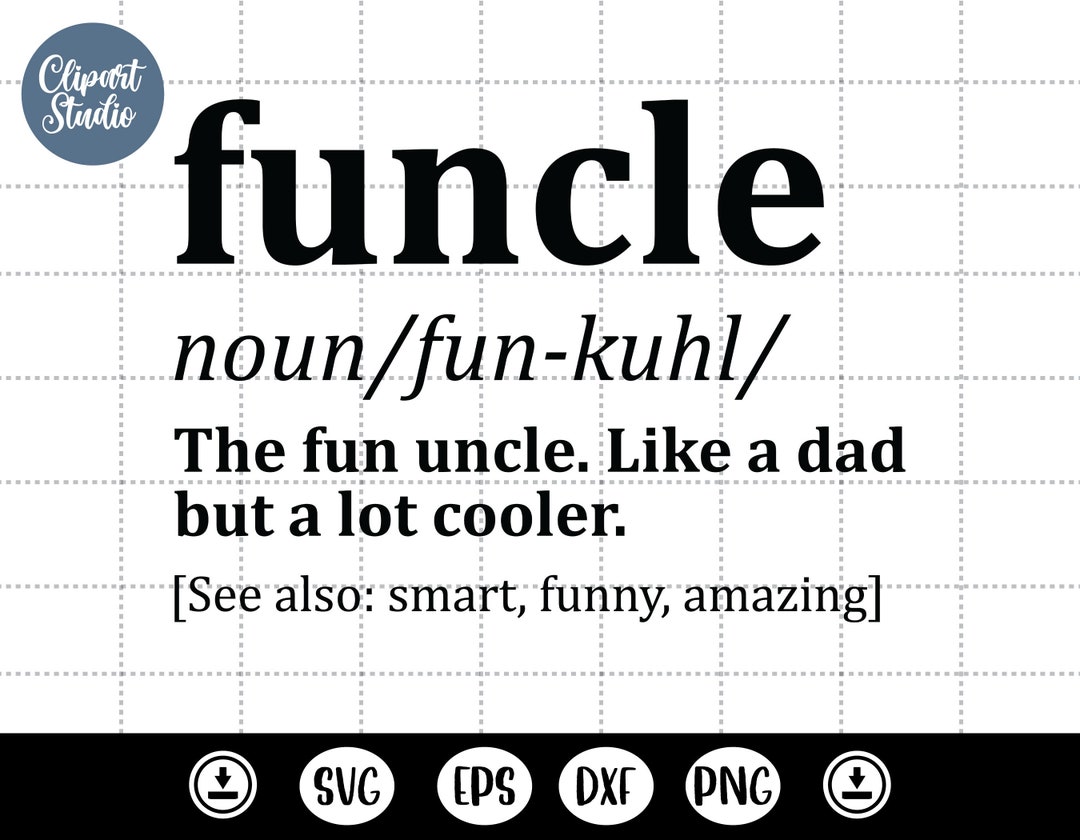 Funcle Svg,uncle Definition Svg,funny Uncle Svg,daddy Svg,father's Day ...