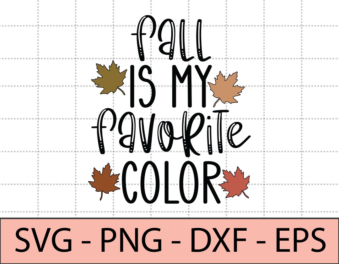 Fall is My Favorite Color Svg,fall Shirt Svg,fall Quote Svg,fall Gifts ...