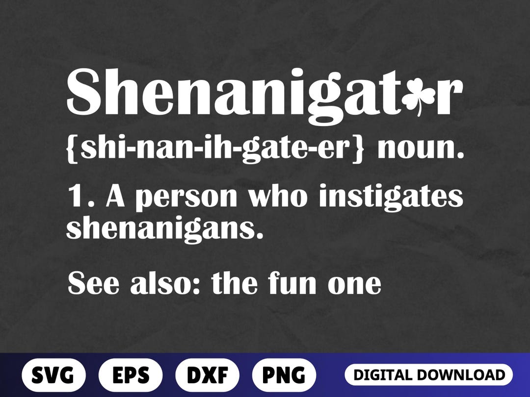 Shenanigator Definition Svg, O'lucky Svg, Shenanigans Coordinator Svg ...