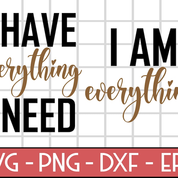 I Have Everything I Need Svg - Etsy