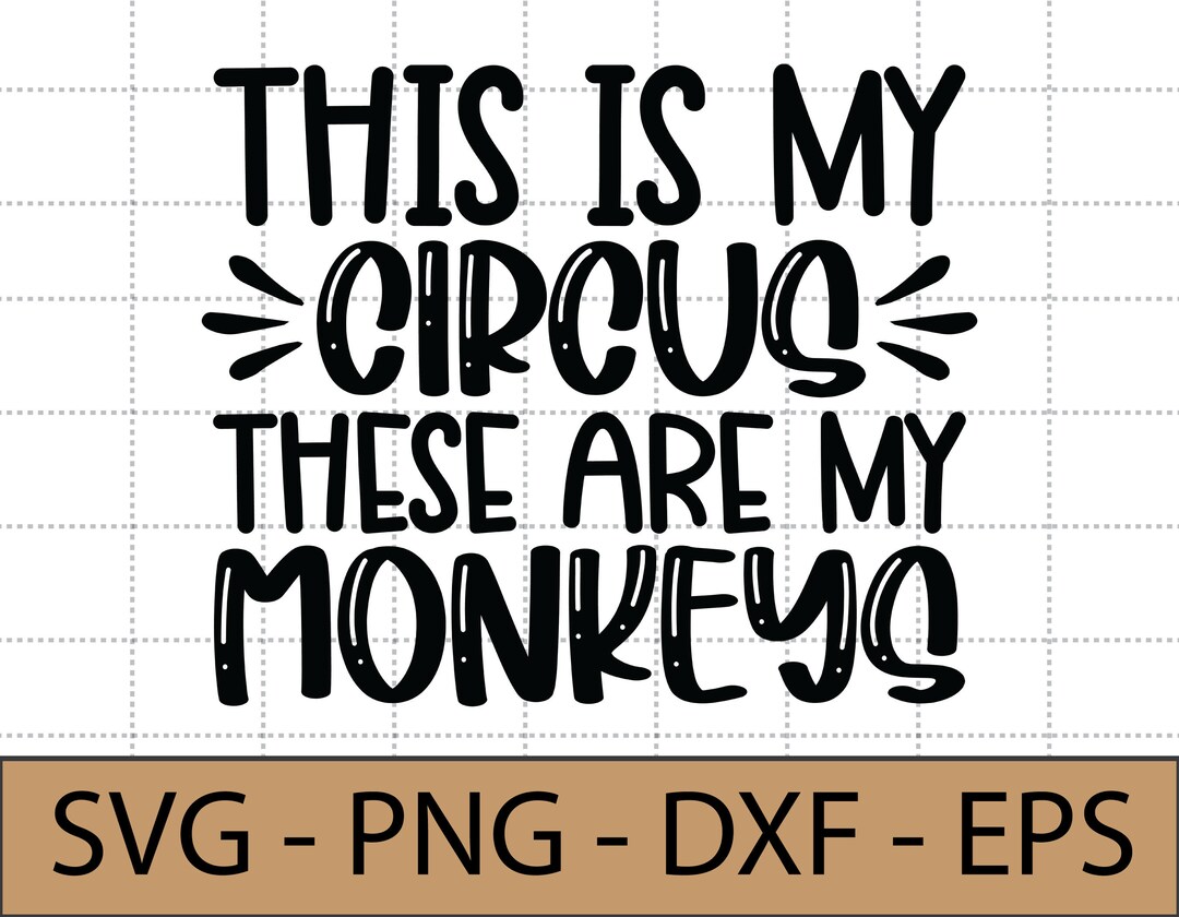 This is My Circus These Are My Monkeys Svg,motherhood Svg,funny Gift ...
