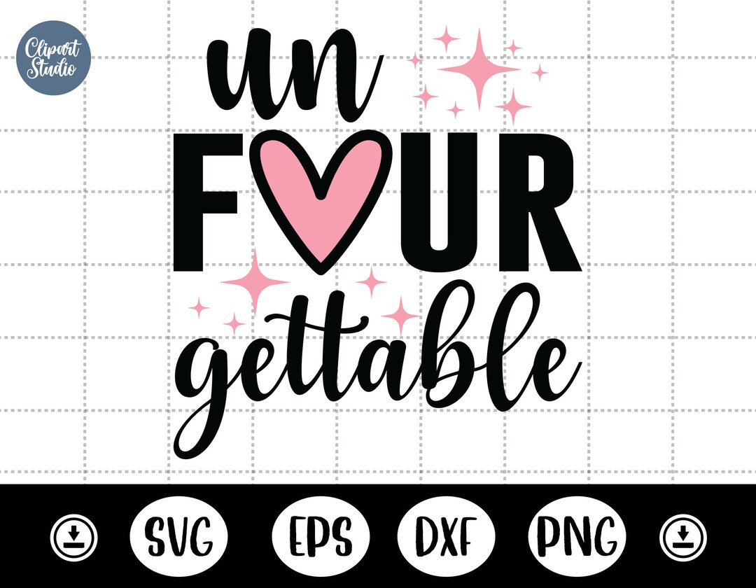 Un Four Gettable Svg,4 Year Old Svg,kids,girl Birthday Shirt,4th ...