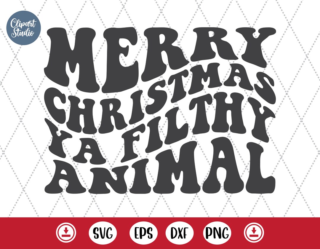 Merry Christmas Ya Filthy Animal Svg,funny Christmas Quote Svg,retro ...