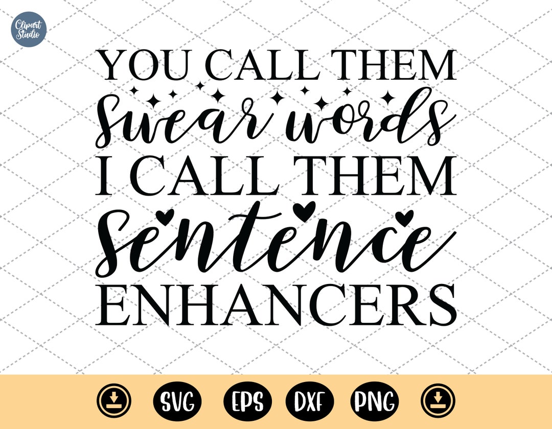 You Call Them Swear Words Svg,snarky Mug Quote,sarcastic Cuss Saying ...