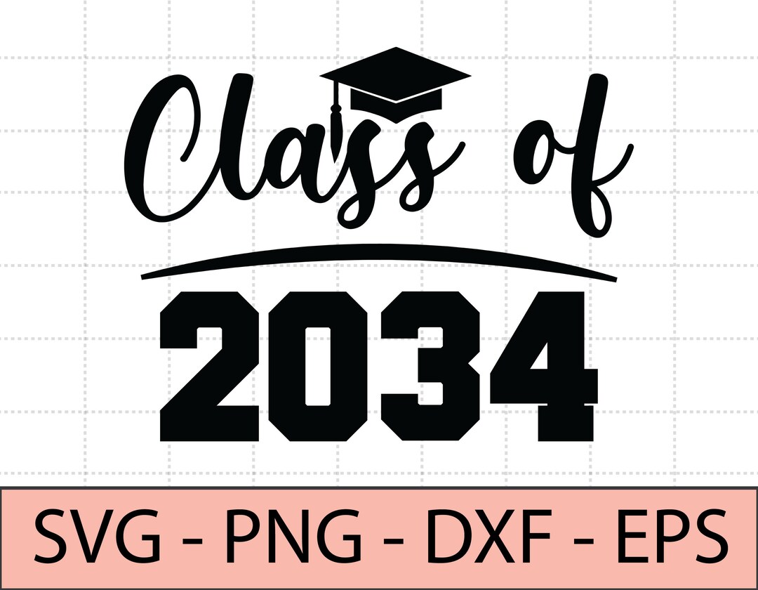 Class of 2034 Svg,graduation Svg,senior 2034,future Class of - Dxf,png ...