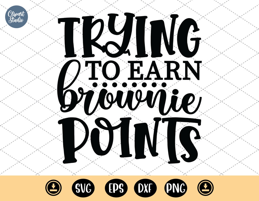 Trying to Earn Brownie Points Svg,christmas Gift Svg, Potholder Quote, Holiday Baking Svg, Funny ...