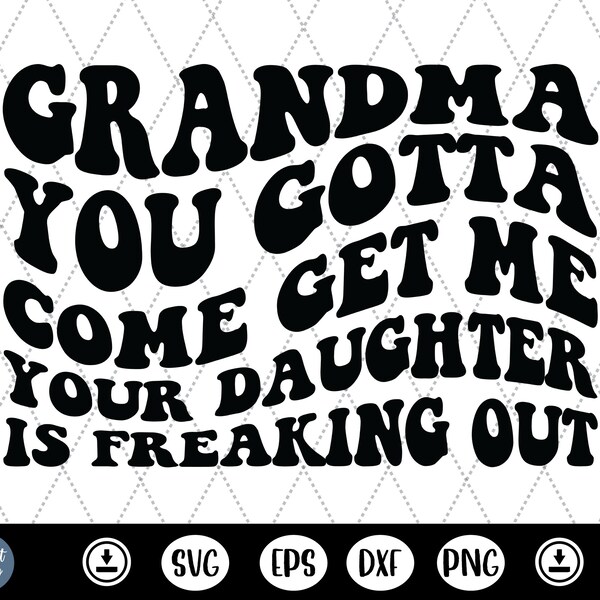 Get Me Your Daughter is Freaking Out Svg - Etsy