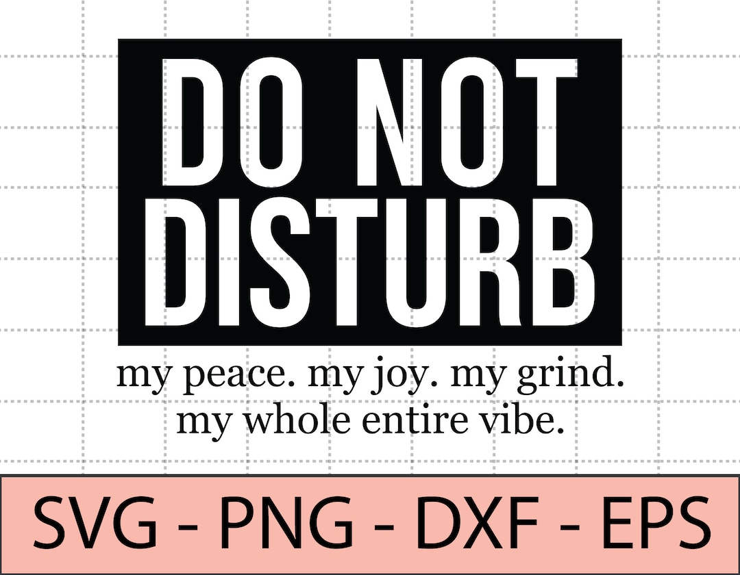 Do Not Disturb Svg,funny Cut File,funny Quote Svg,meditation Svg,peace ...