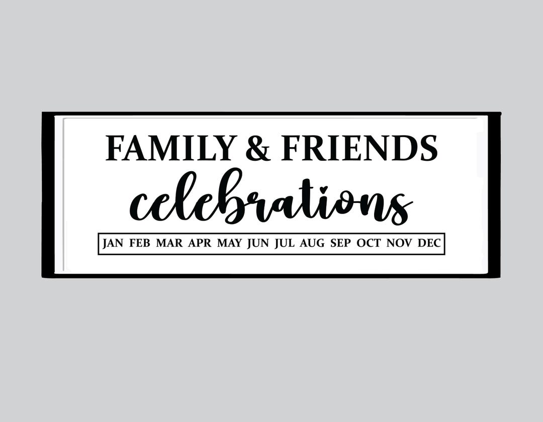 Family & Friends Monthly Celebrations Svg, Family and Friends Birthdays ...