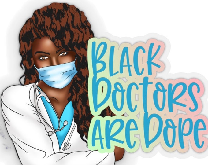 Black Doctors are Dope Sticker Black Doctor Decal Physician | Etsy
