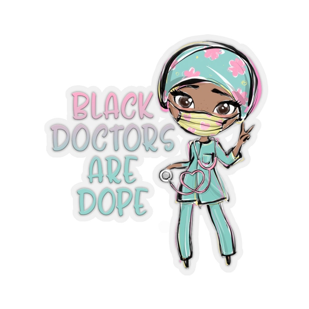 Black Doctors Are Dope Sticker Black Doctor Decal Physician - Etsy