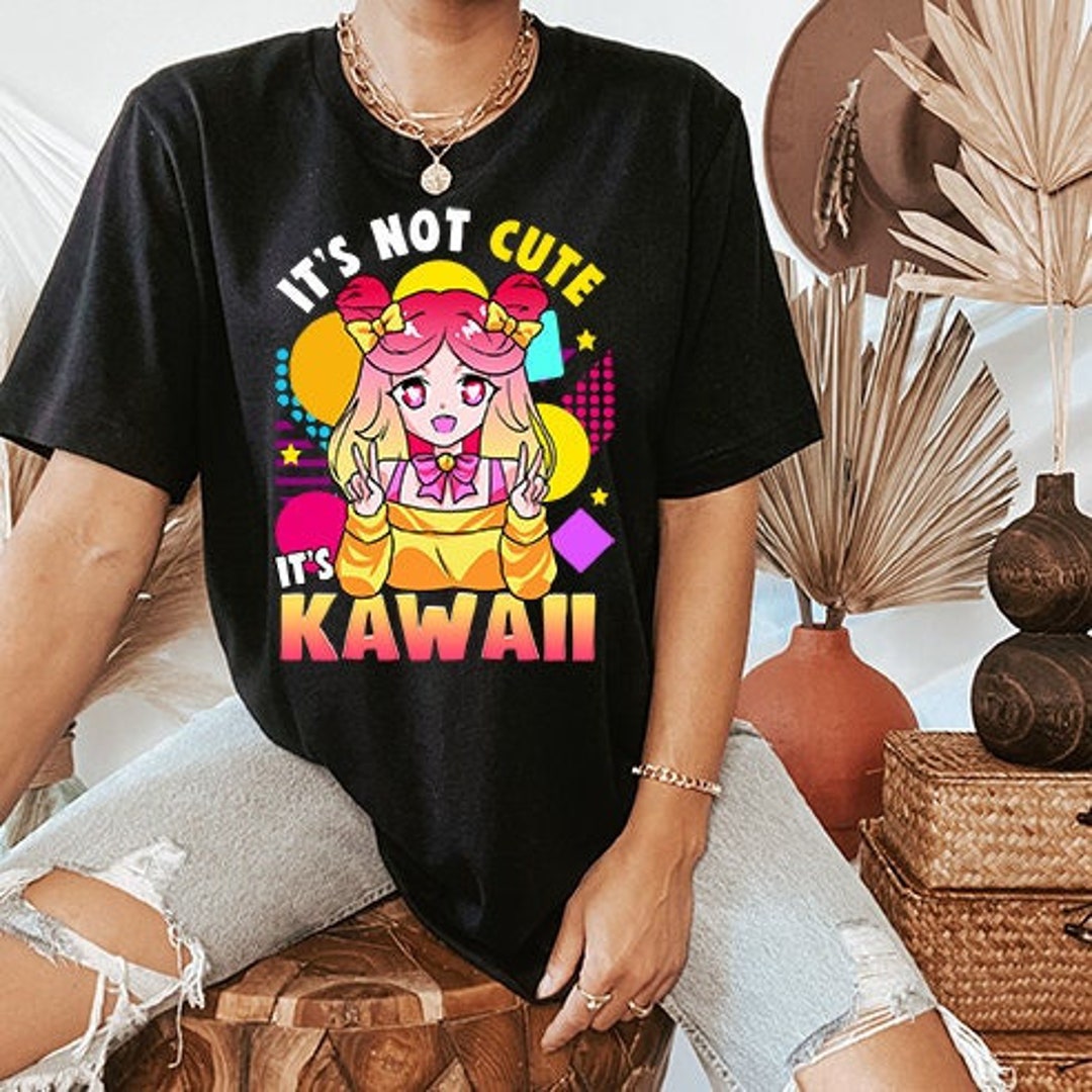 Its Not Cute Its Kawaii - Etsy